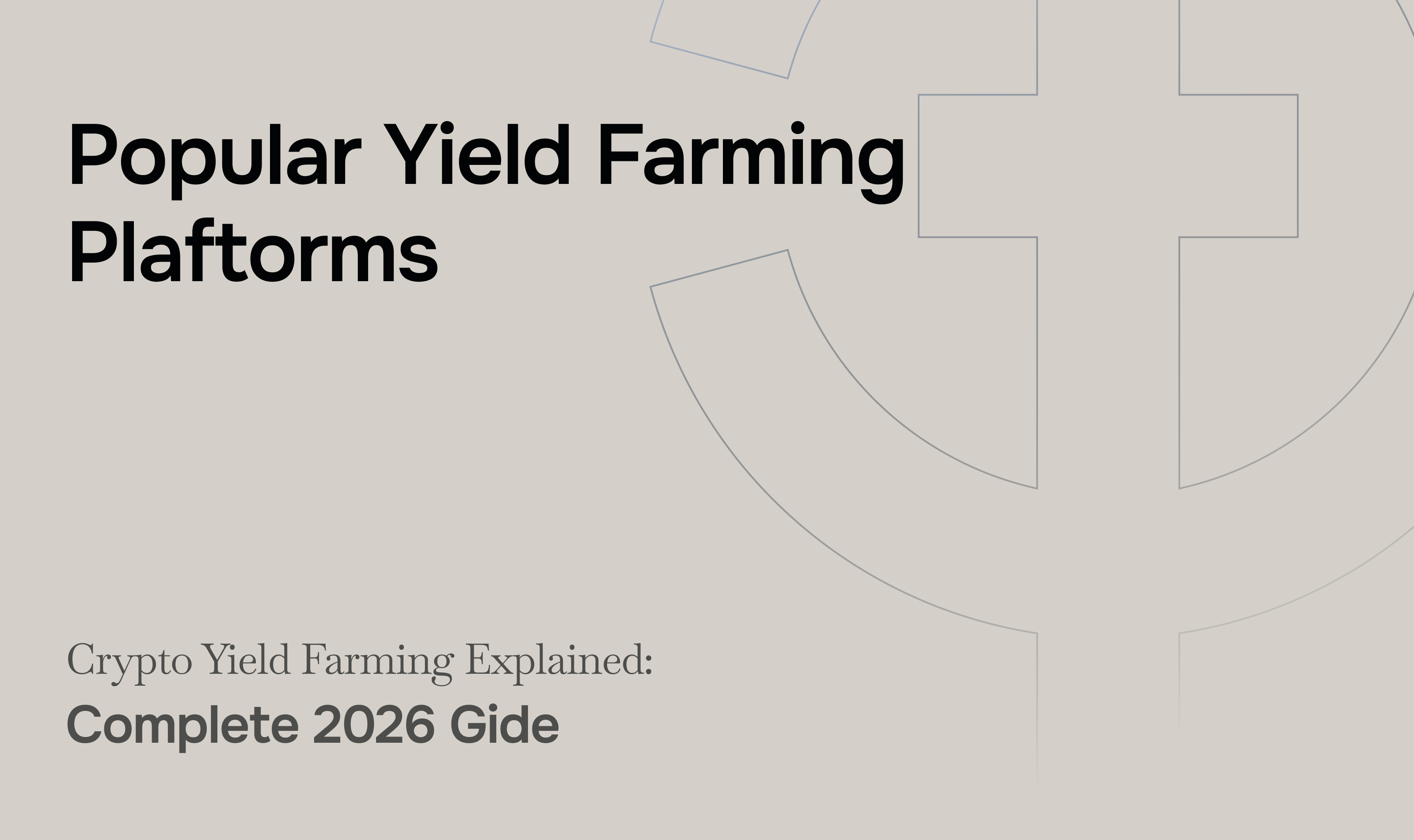 Crypto Yield Farming Explained: Complete 2026 Guide